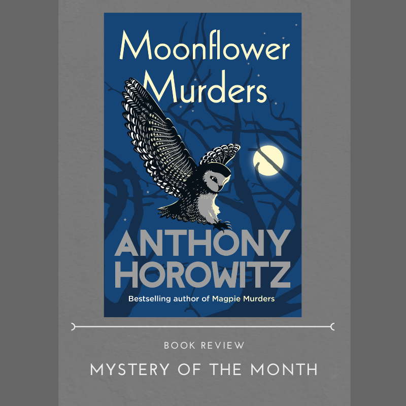 Mystery of the Month – Moonflower Murders – Alyssa Mackay | Writer